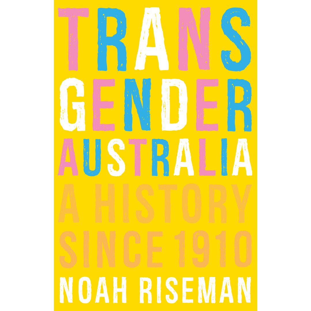 Transgender Australia: A History Since 1910 – Sock Drawer Heroes